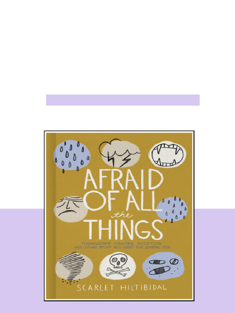 Afraid Of All The Things Tornadoes Cancer Adoption And Other Stuff You ...