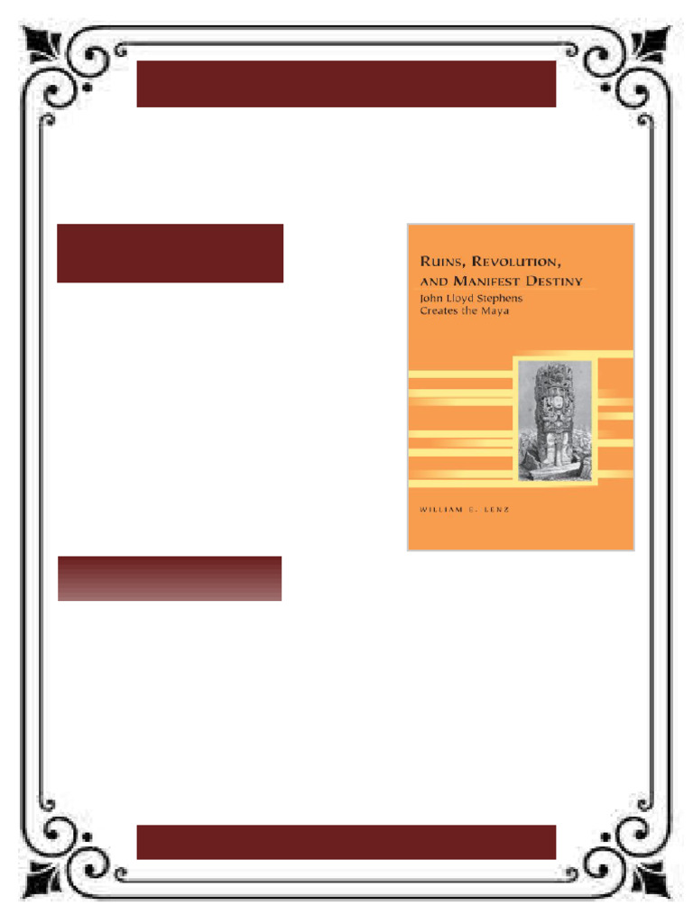 Ruins Revolution and Manifest Destiny John Lloyd Stephens Creates the ...