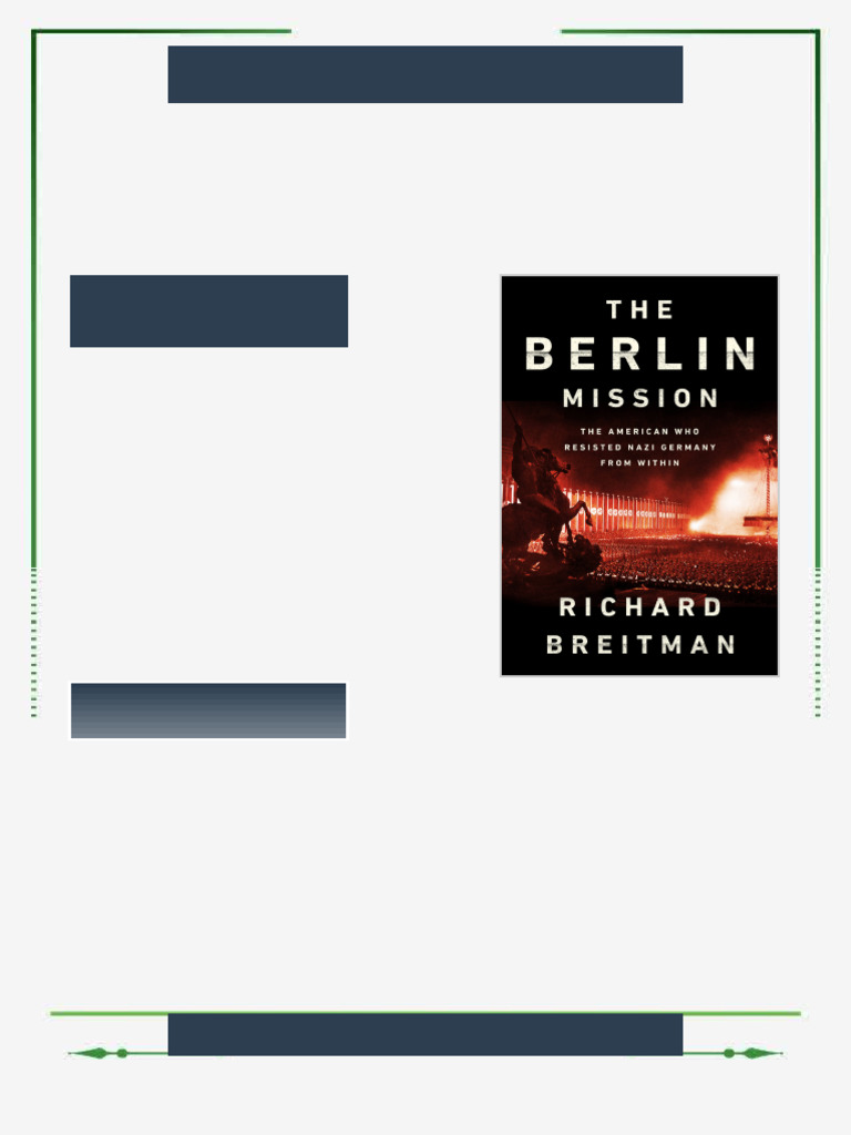 The Berlin Mission The American Who Resisted Nazi Germany from Within ...