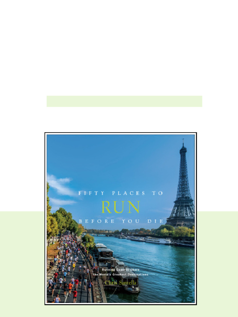 Fifty Places To Run Before You Die Running Experts Share The Worlds ...