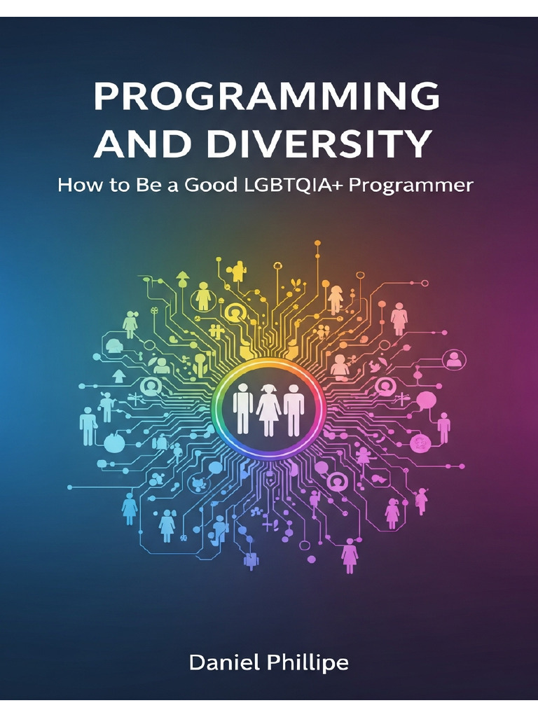 Programming and Diversity How to be a Good LGBTQIA+ Programmer Daniel ...