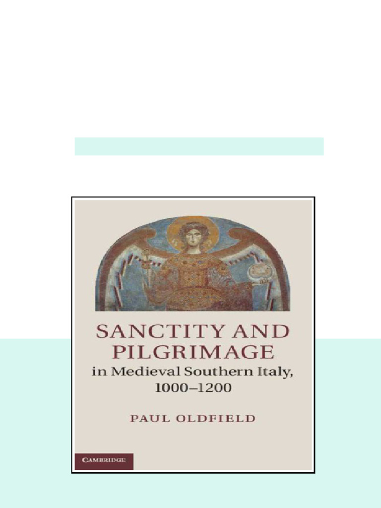 Sanctity And Pilgrimage In Medieval Southern Italy 10001200 Paul ...
