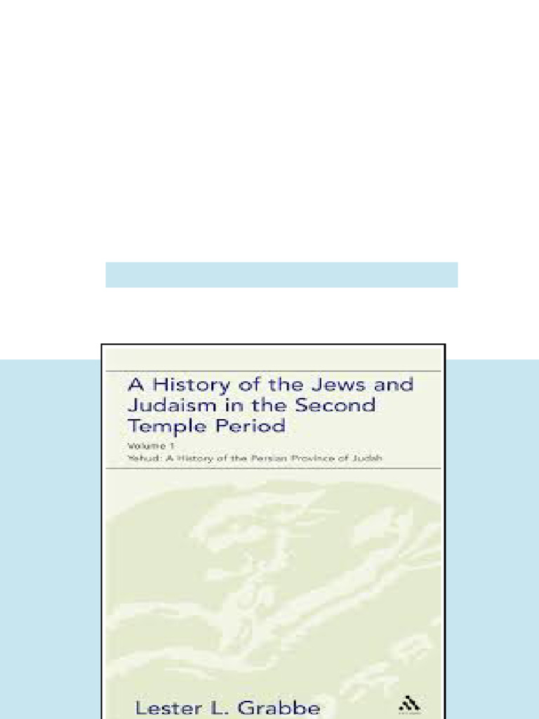 A History of the Jews and Judaism in the Second Temple Period Yehud the ...