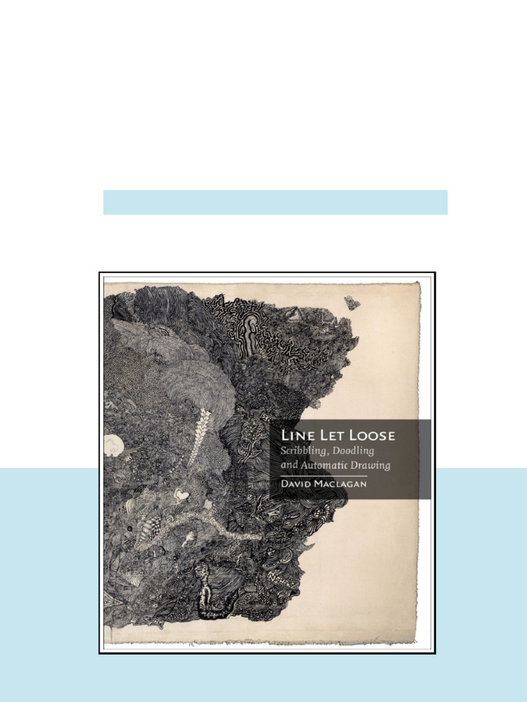 Line Let Loose Scribbling Doodling And Automatic Drawing David Maclagan ...