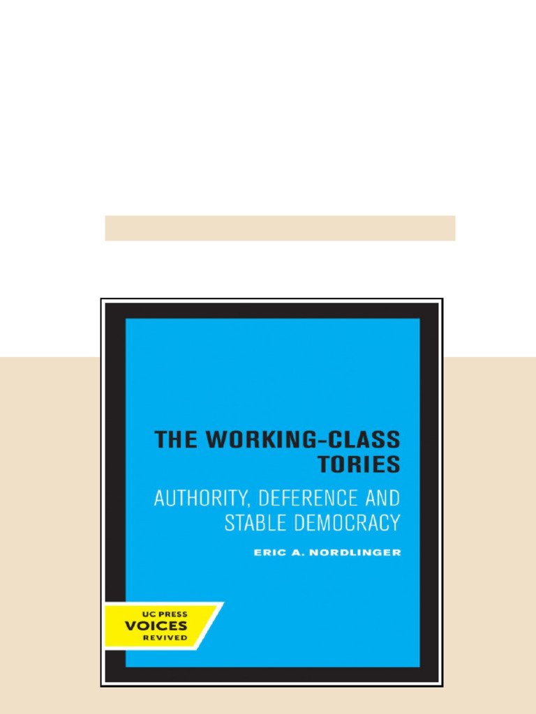The Working Class Tories Authority Deference and Stable Democracy Eric ...
