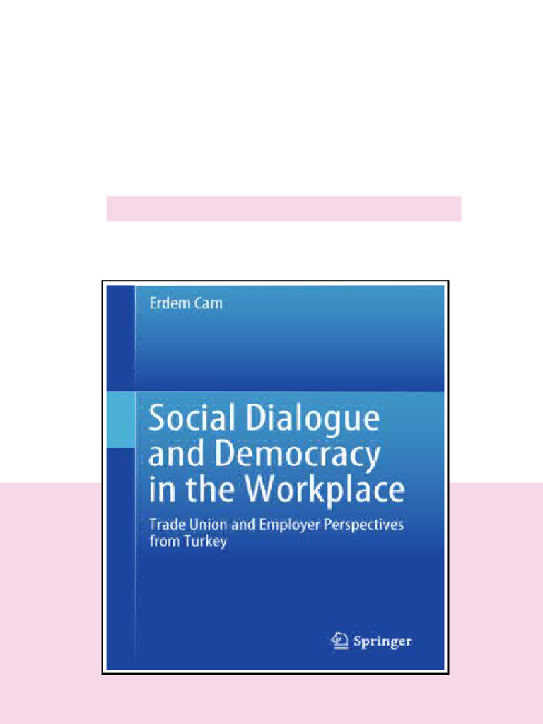 Social Dialogue And Democracy In The Workplace 1st Ed Erdem Cam ...