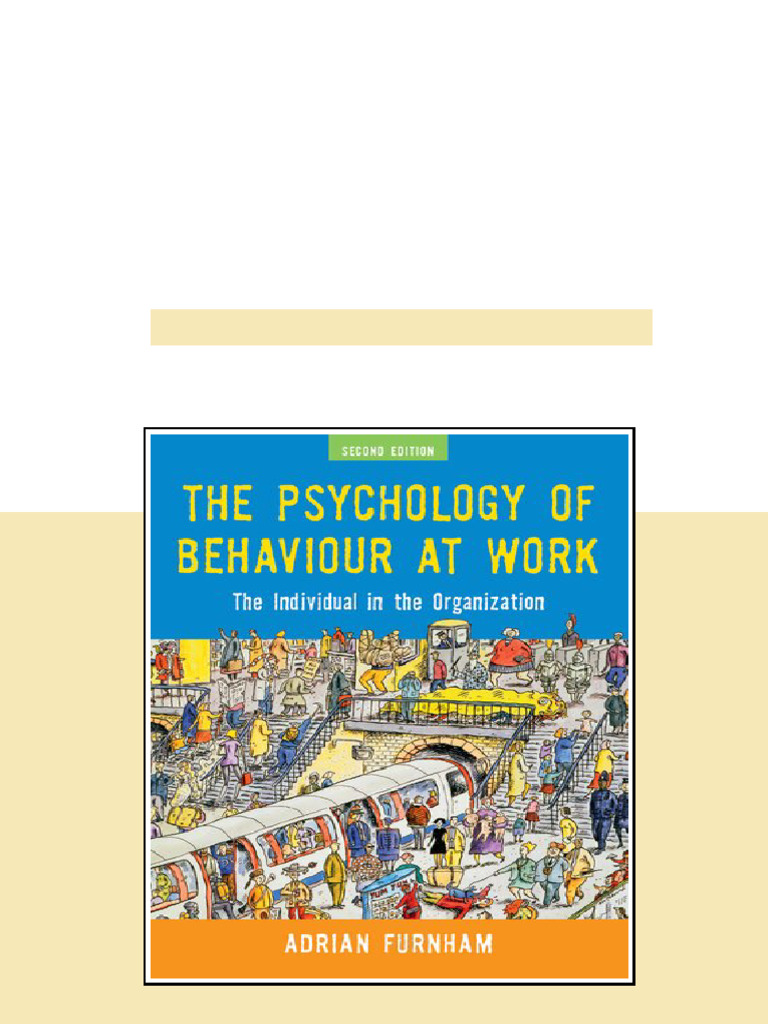 The Psychology of Behaviour at Work The Individual in the Organization ...