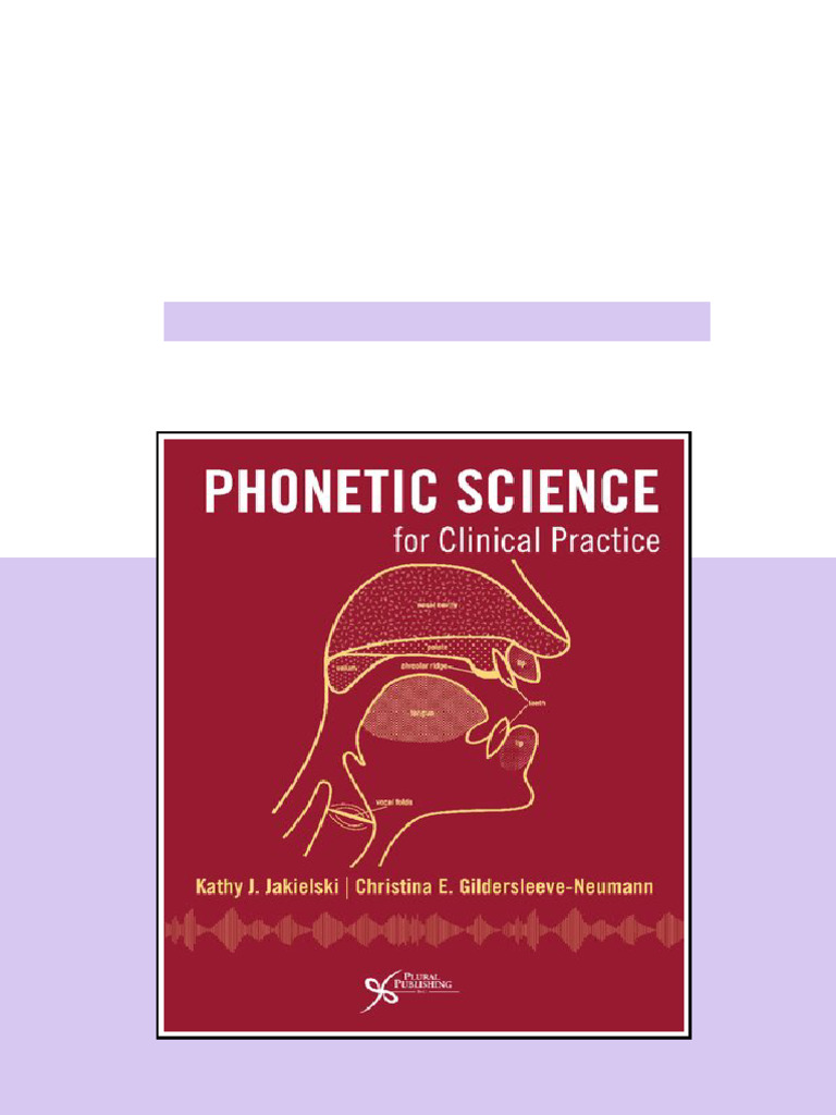 Phonetic Science for Clinical Practice 1st Edition Kathy J. Jakielski ...