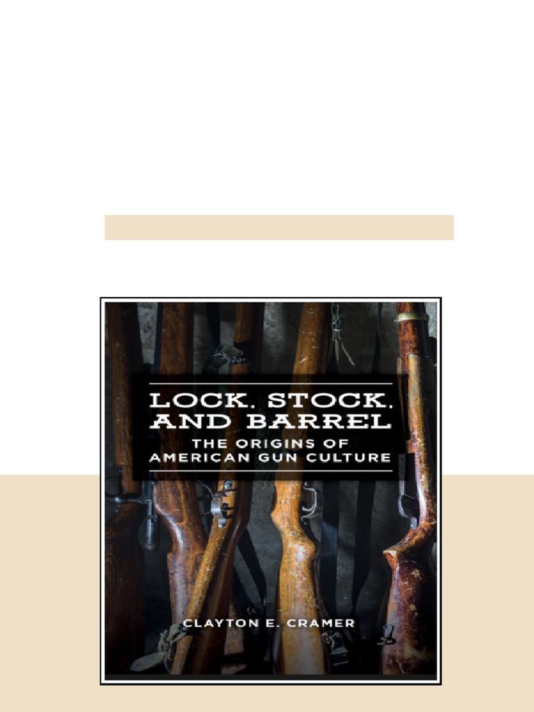 Lock Stock And Barrel The Origins Of American Gun Culture Hardcover ...