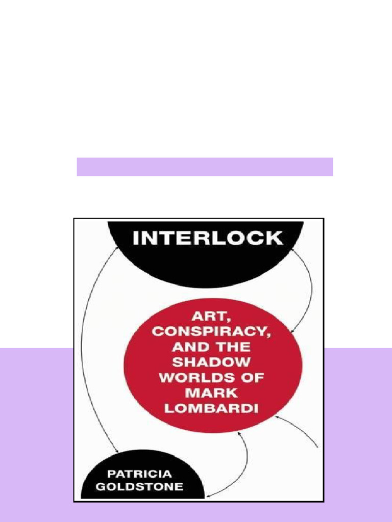 Interlock Art Conspiracy And The Shadow Worlds Of Mark Lombardi ...