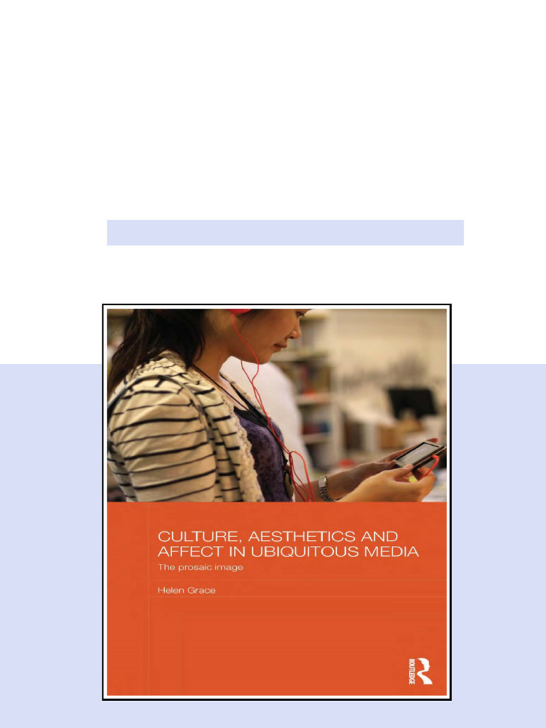 Culture Aesthetics and Affect in Ubiquitous Media The Prosaic Image 1st ...