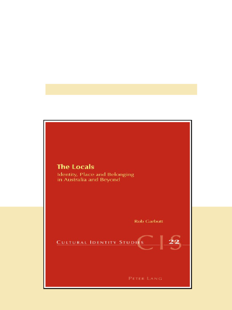 The Locals Identity Place And Belonging In Australia And Beyond Rob ...
