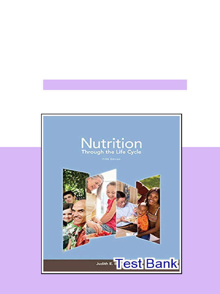 Nutrition Through the Life Cycle 5th Edition Brown Test Bank - test ...