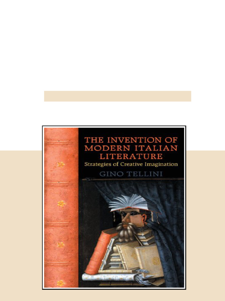 The Invention of Modern Italian Literature Strategies of Creative ...