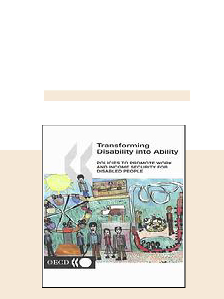 Transforming disability into ability policies to promote work and ...