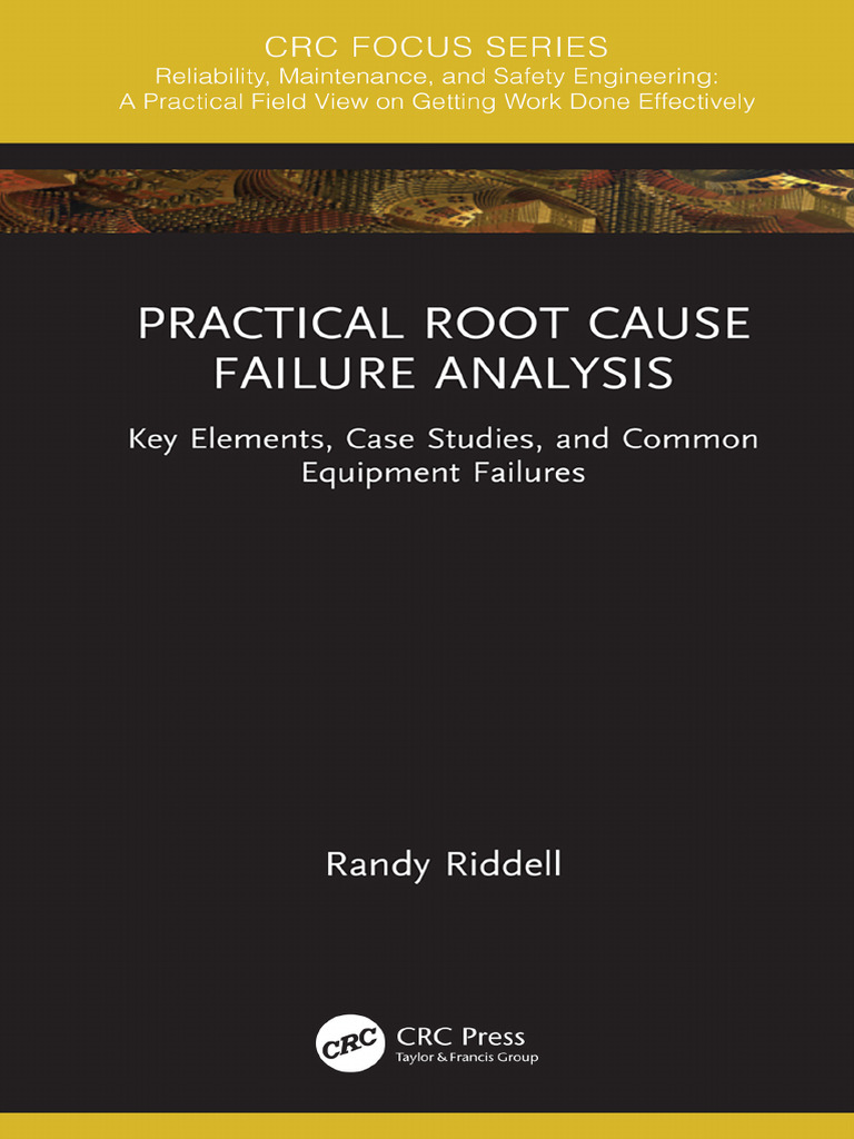 Practical Root Cause Failure Analysis. Key Elements, Case Studies, And ...