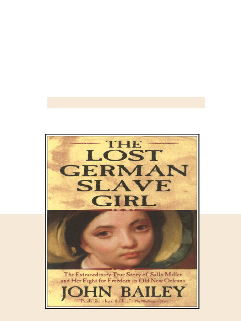 The Lost German Slave Girl The Extraordinary True Story Of Sally Miller ...