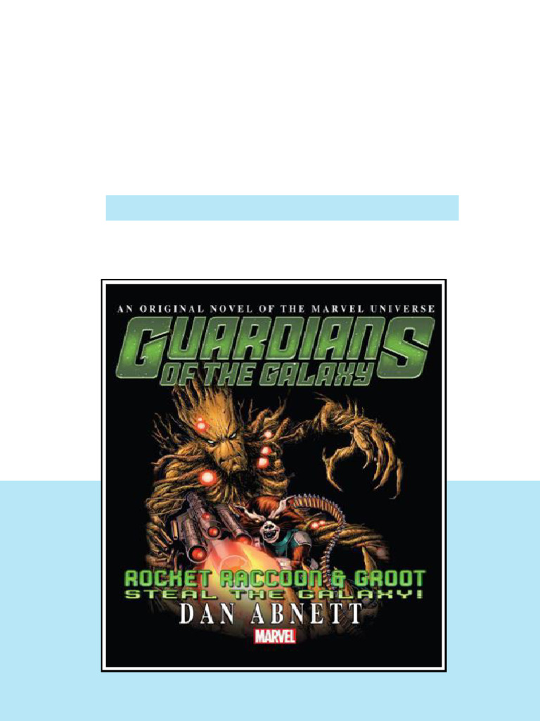 Rocket Raccoon And Groot Steal The Galaxy Abnett Dan full | PDF
