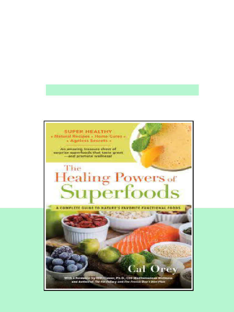 The Healing Powers Of Superfoods Paperback Cal Orey full | PDF