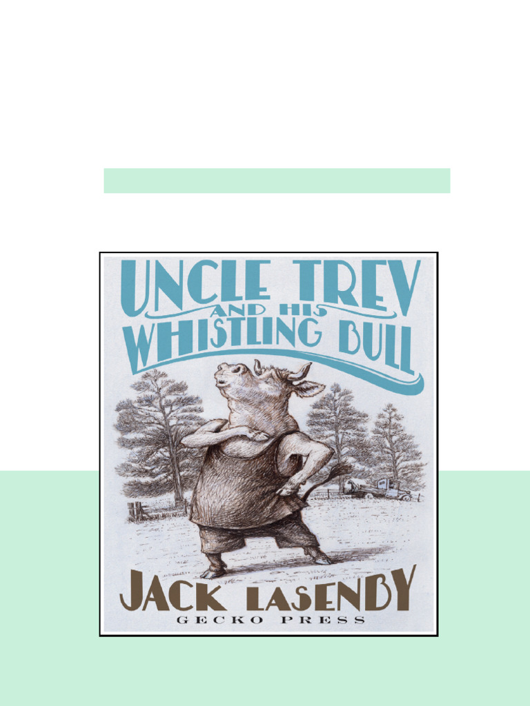 Uncle Trev And The Whistling Bull Lasenby Jack full chapters instanly | PDF