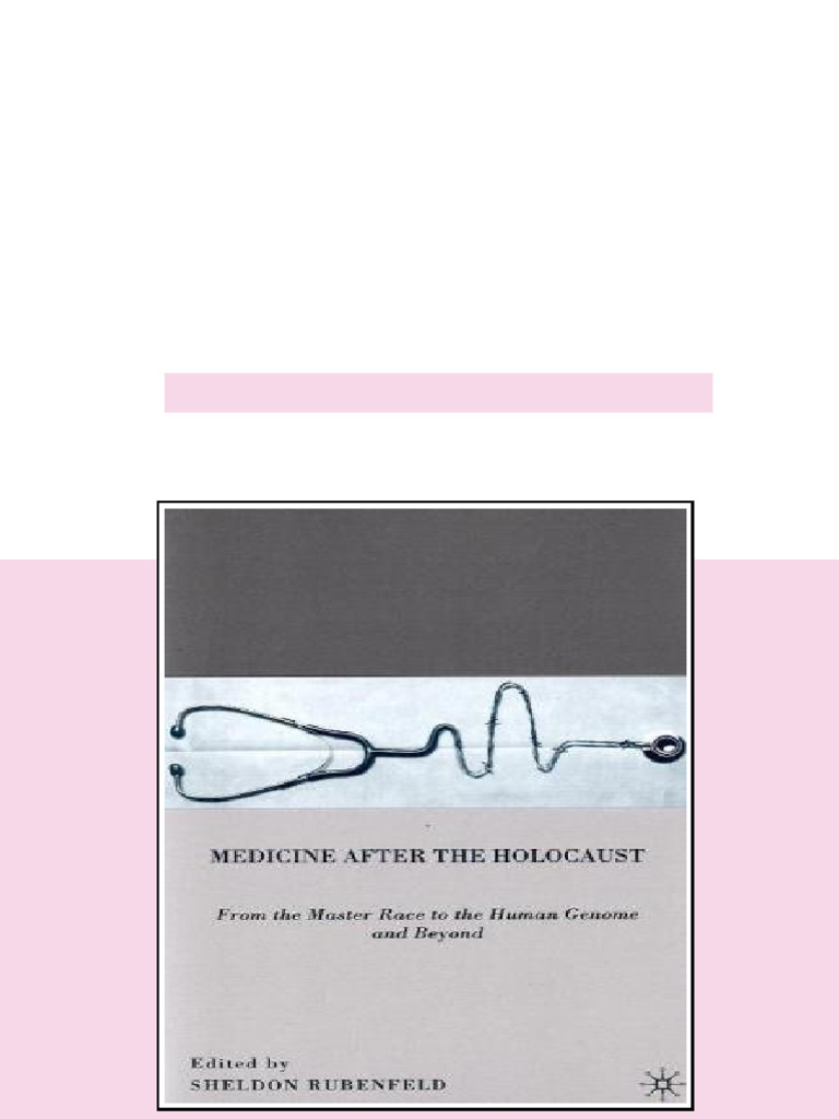 (Ebook) Medicine after the Holocaust: From the Master Race to the Human ...