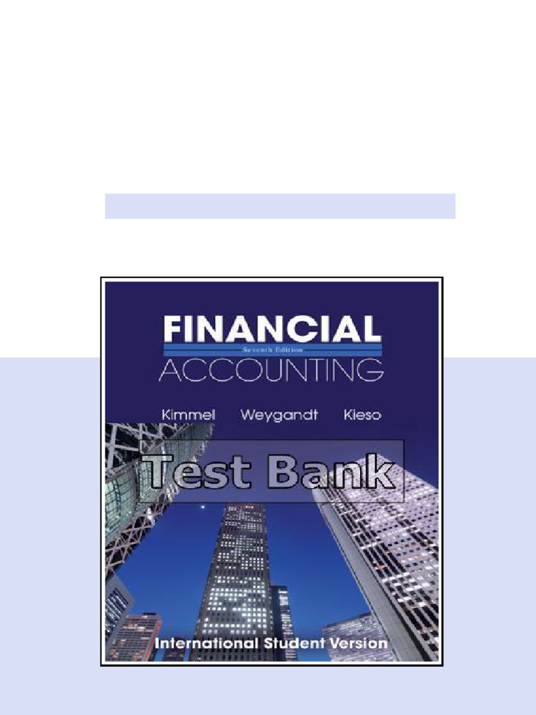 Financial Accounting International Student 7th Edition Kimmel Test Bank ...