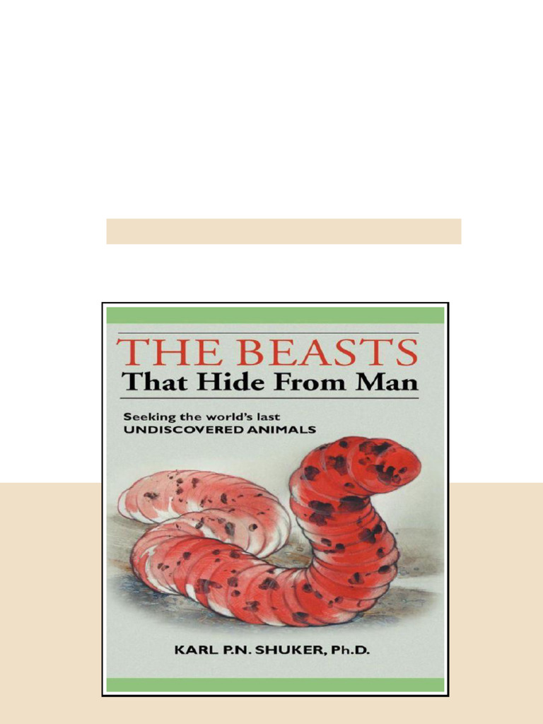 The Beasts That Hide From Man Seeking The Worlds Last Undiscovered ...
