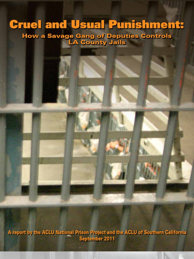 Cruel and Unusual Punishment - How A Savage Gang of Deputies Controls ...