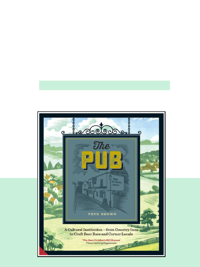The Pub A Cultural Institution From Country Inns To Craft Beer Bars And ...