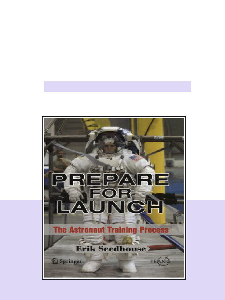 Prepare For Launch The Astronaut Training Process 1st Ed Erik Seedhouse ...