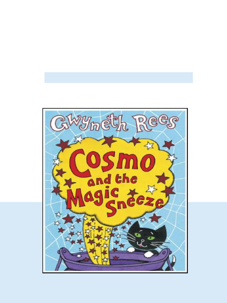 Cosmo And The Magic Sneeze Rees Gwyneth full | PDF
