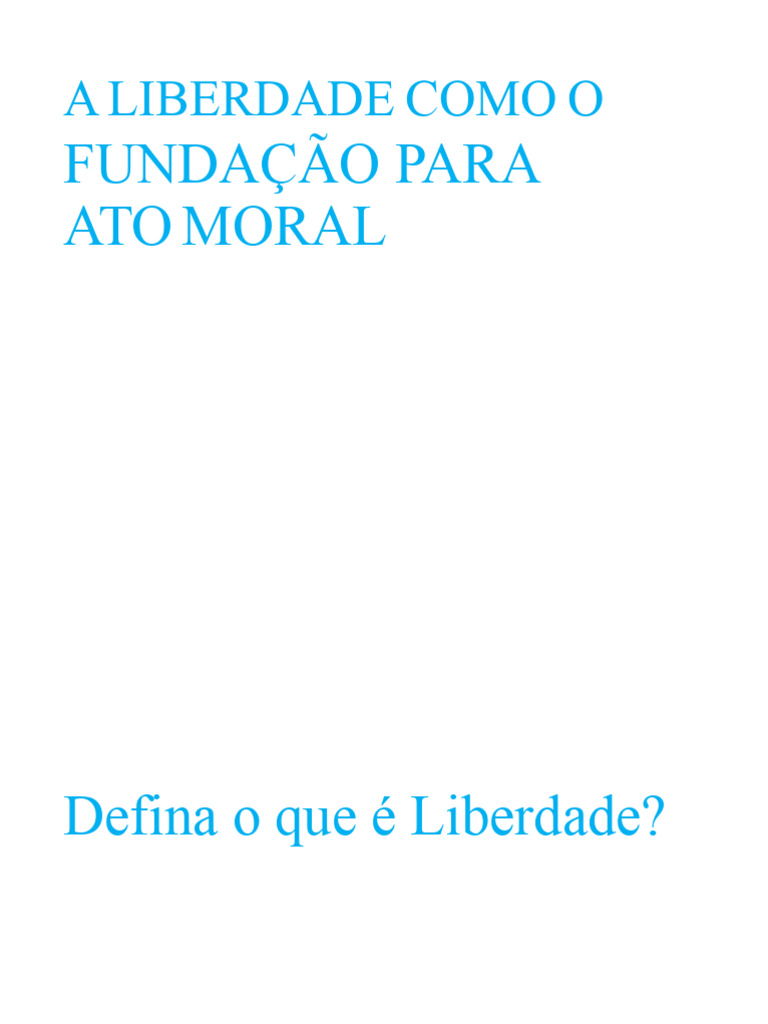 A Liberdade Como A Base para o Ato Moral | PDF