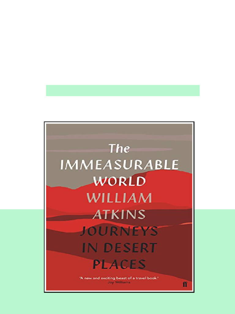 The Immeasurable World Journeys In Desert Places Main William Atkins ...
