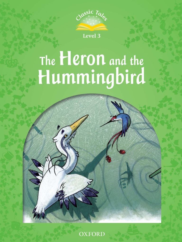Classic Tales Second Edition Level 3 Heron and Hummingbird (1 ...