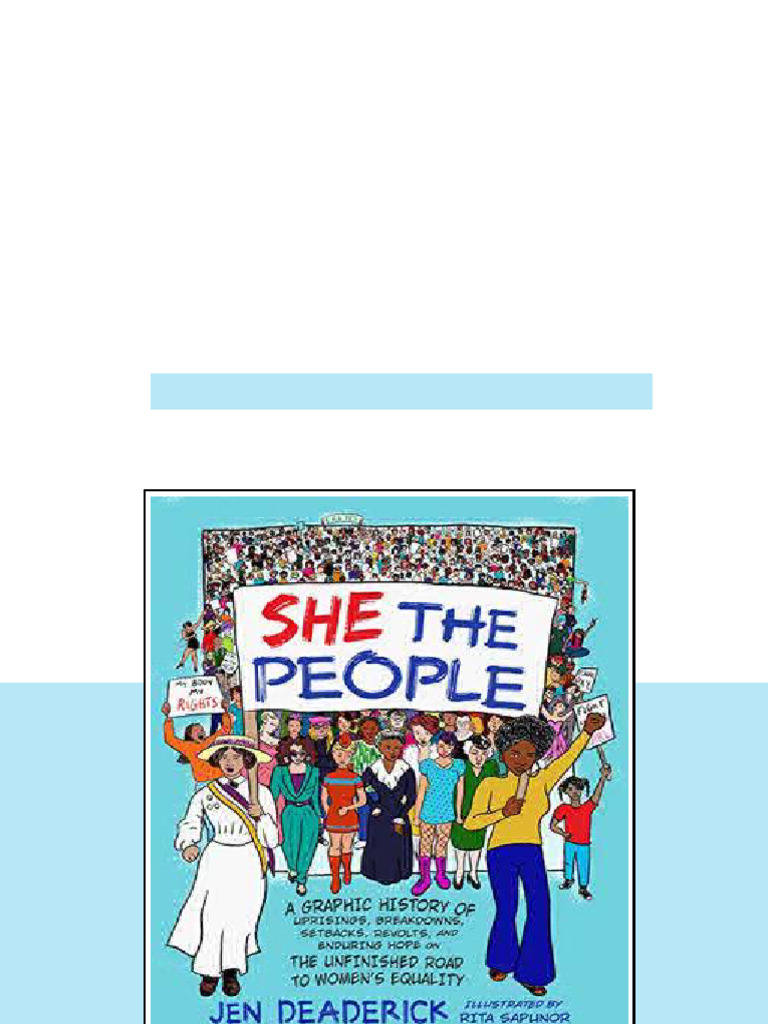 She The People A Graphic History Of Uprisings Breakdowns Setbacks ...