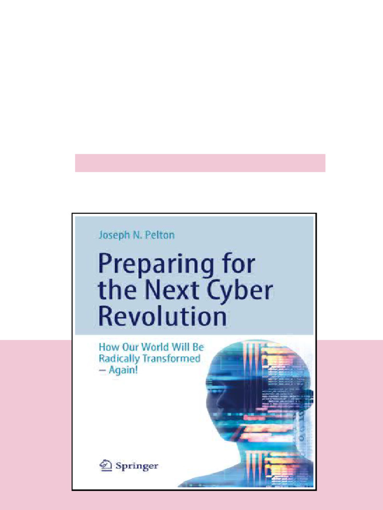 Preparing For The Next Cyber Revolution How Our World Will Be Radically ...