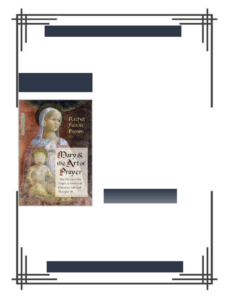 Mary and the Art of Prayer The Hours of the Virgin in Medieval ...