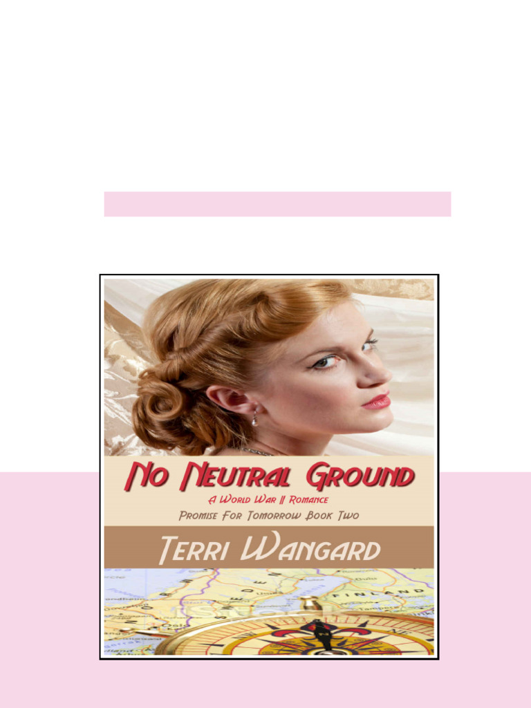 No Neutral Ground A World War Ii Romance Wangard Terri pdf version | PDF