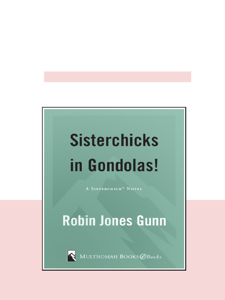 Sisterchicks In Gondolas Gunn Robin Jones pdf available | PDF
