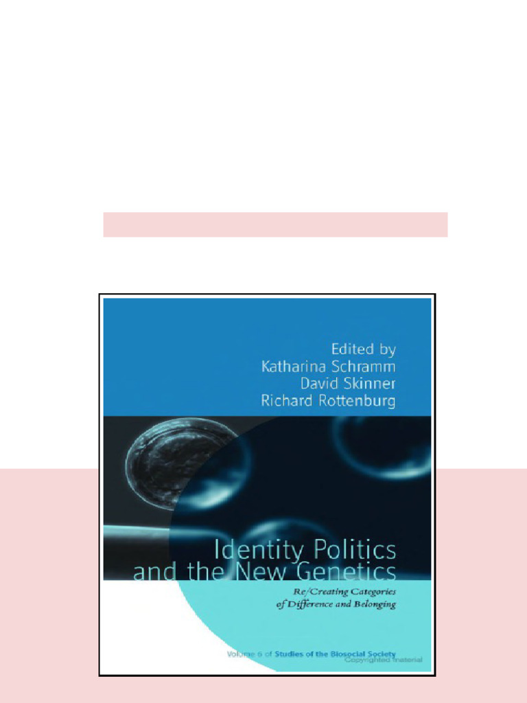Identity Politics And The New Genetics Recreating Categories Of Difference And Belonging ...