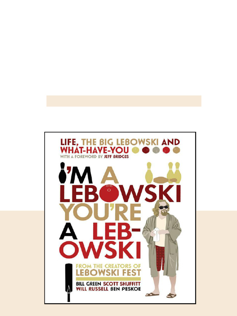 Im A Lebowski Youre A Lebowski Green Bill Peskoe Ben Russell Will ...