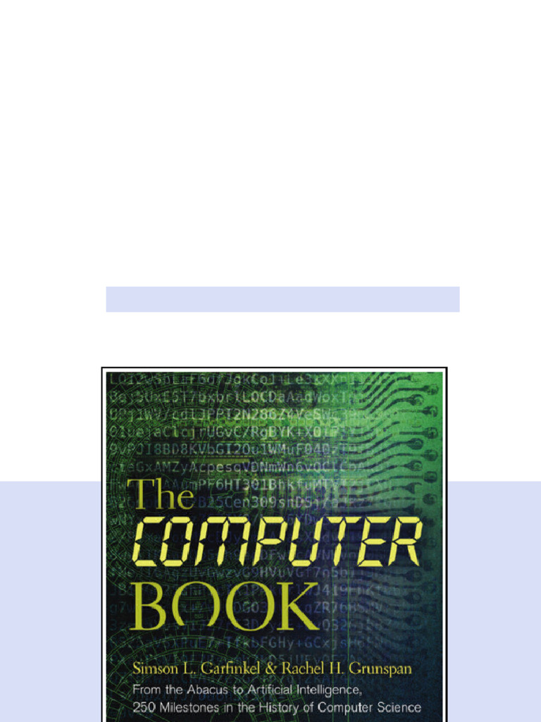 The Computer Book From The Abacus To Artificial Intelligence 250 ...