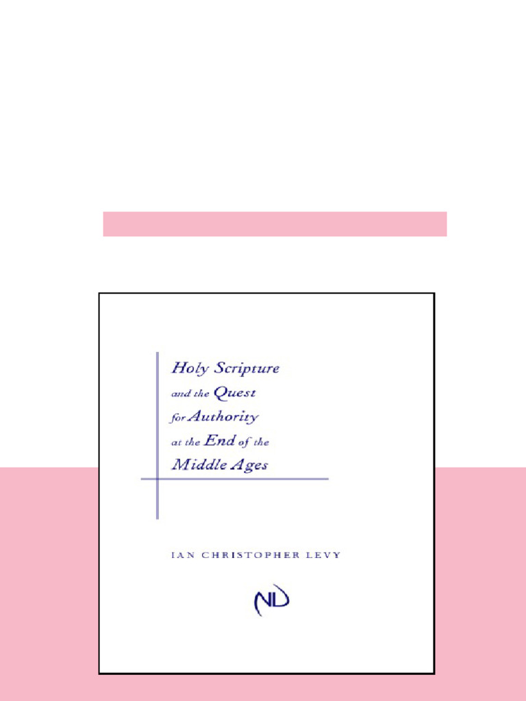 Holy Scripture And The Quest For Authority At The End Of The Middle ...