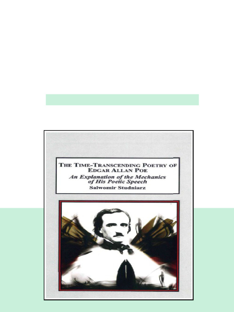 The Time Transcending Poetry Of Edgar Allan Poe An Explanation Of The ...
