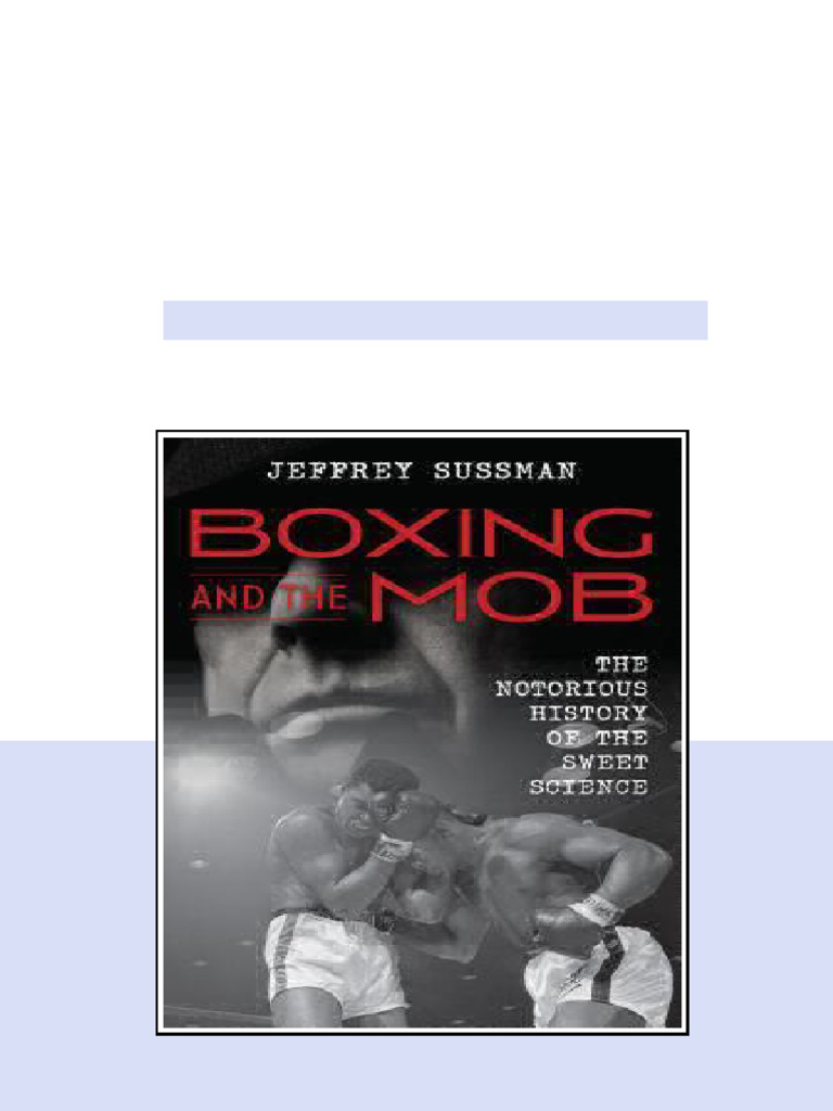 Boxing And The Mob The Notorious History Of The Sweet Science Jeffrey ...