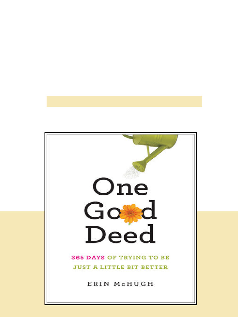 One Good Deed 365 Days Of Trying To Be Just A Little Bit Better Erin ...
