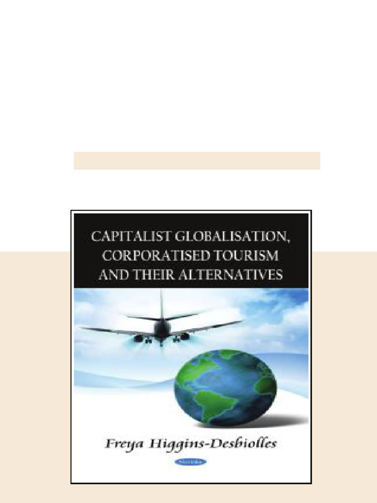 Capitalist Globalisation Corporatised Tourism and their Alternatives ...