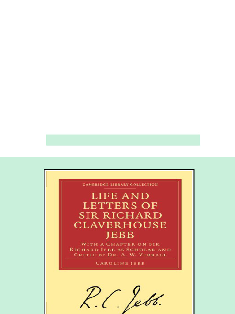 (Ebook) Life and Letters of Sir Richard Claverhouse Jebb, O. M., Litt ...