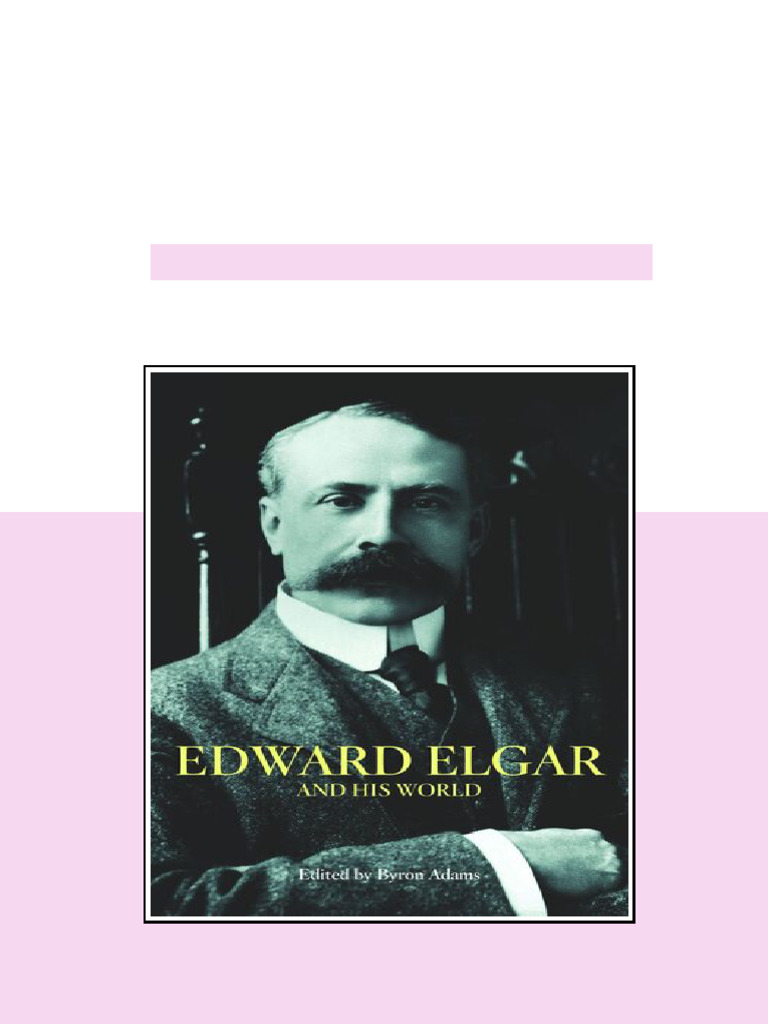 Edward Elgar and His World Byron Adams (Editor) - ebook and textbook ...