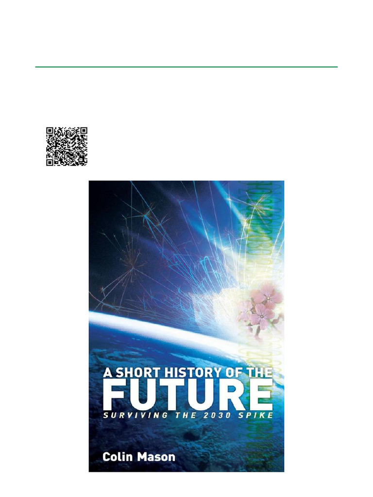 A Short History of the Future Surviving the 2030 Spike - 1st Edition ...